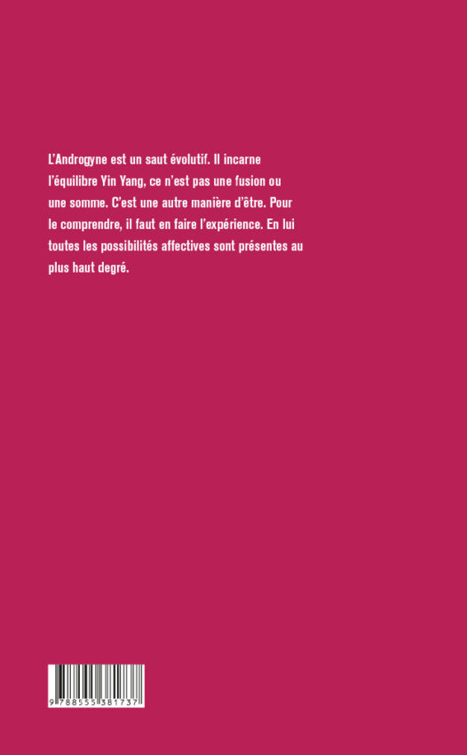 La sexualité de l’androgyne: transformation par le sexe intégral ...